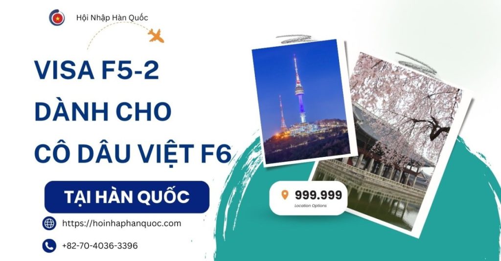 Hướng dẫn đổi sang visa F-5-2 từ visa F-6