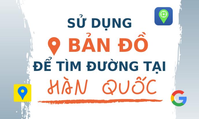 Su-dung-ban-do-de-tim-duong-o-han-quoc-01