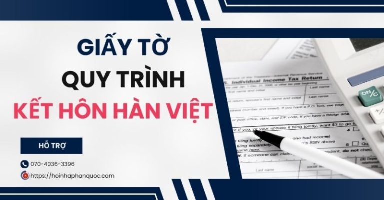 Kết hôn Hàn Việt-4 bước chuẩn bị giấy tờ, quy trình đăng ký